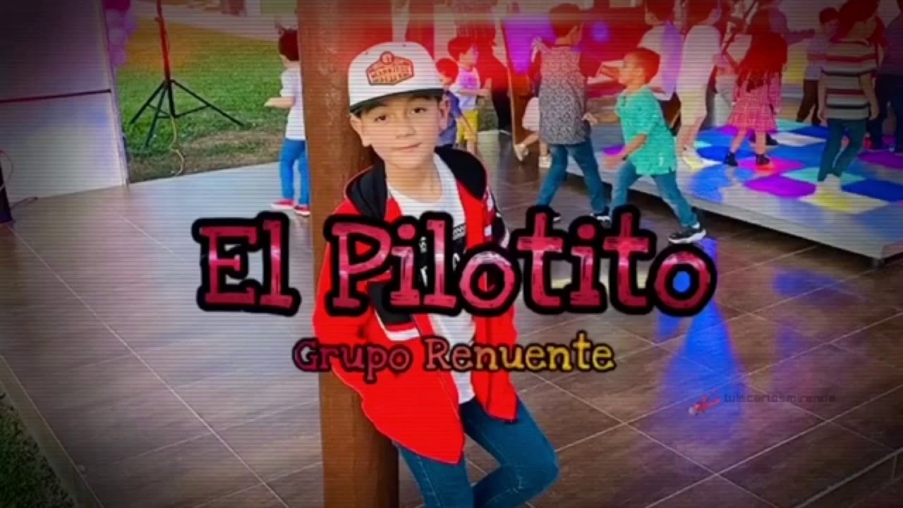 EL PILOTITO ️ GRUPO RENUENTE - YouTube