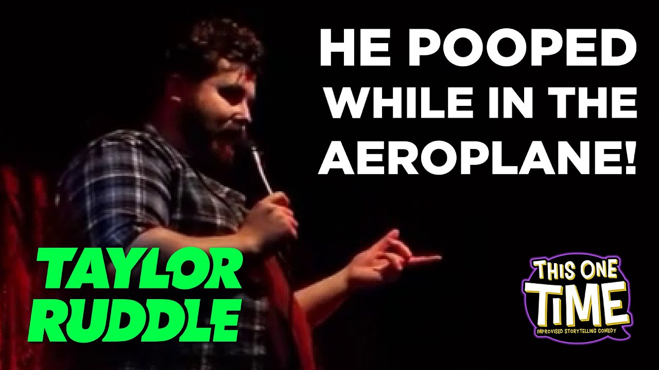 He pooped on an airplane? | Taylor Ruddle | Improvised Stand Up Comedy ...