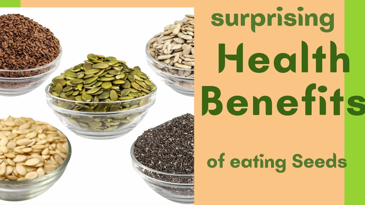 Powerful and Nutritious Seeds | Health Benefits of eating Seeds ...