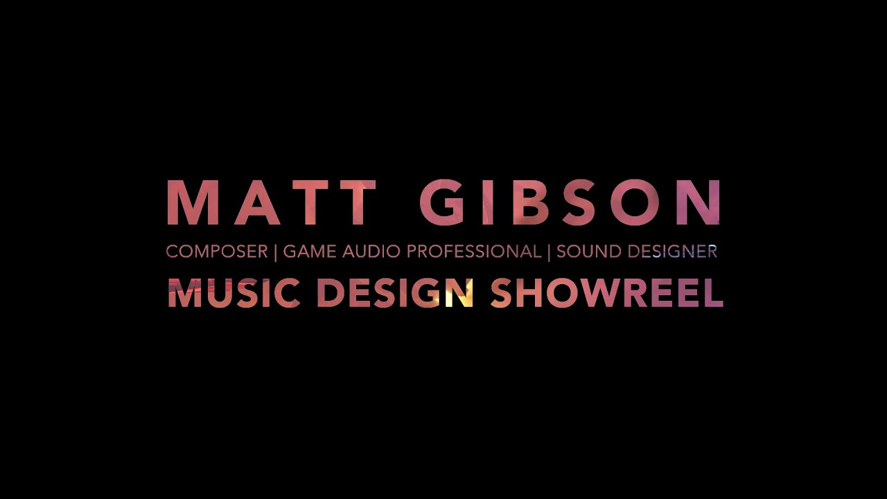 Matt Gibson - Technical Music Design Showreel 2024 - YouTube