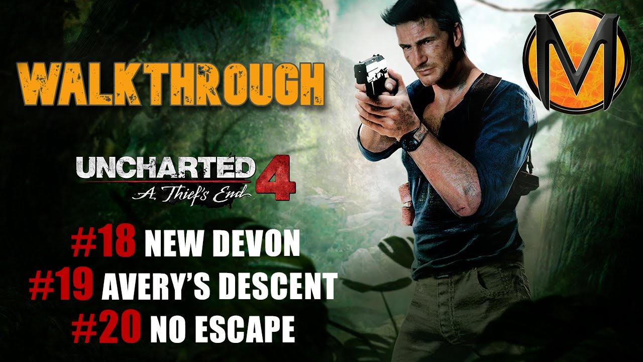 Uncharted 4: A Thief’s End – Walkthrough | Chapters 18-20 | - YouTube