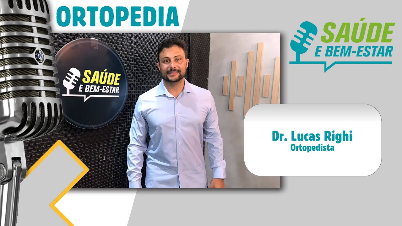 Saúde e Bem Estar #8 - Ortopedia – Dr. Lucas Righi - YouTube
