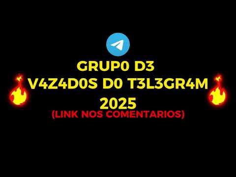 🔥VAZADOS TELEGRAM 2025 SUBS ✅