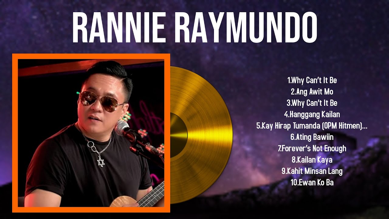 Greatest Hits Rannie Raymundo full album 2024 ~ Top Artists To Listen ...