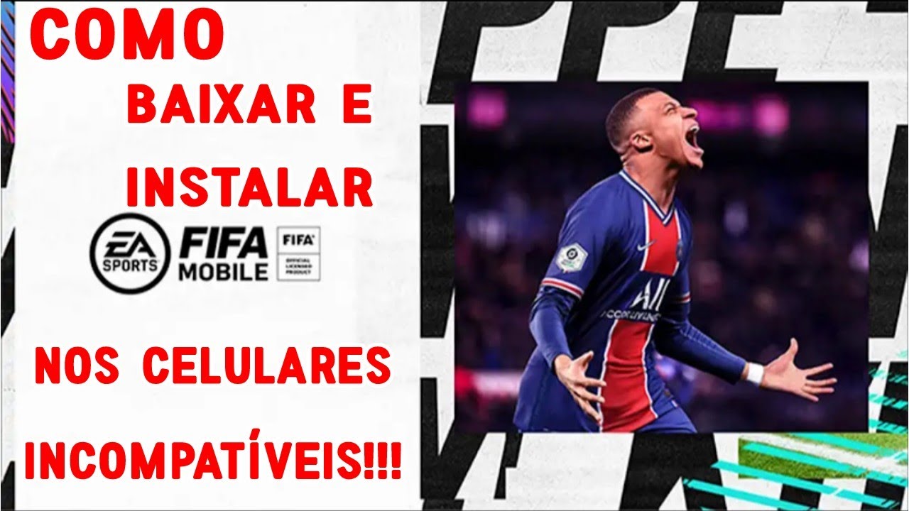 Como Baixar e Instalar o novo FIFA Mobile no Celulares Incompatíveis ...