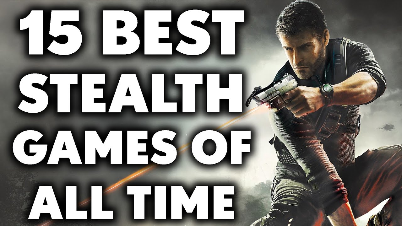 15 MUST PLAY Stealth Games That Will Test How Good You Are As A Gamer ...