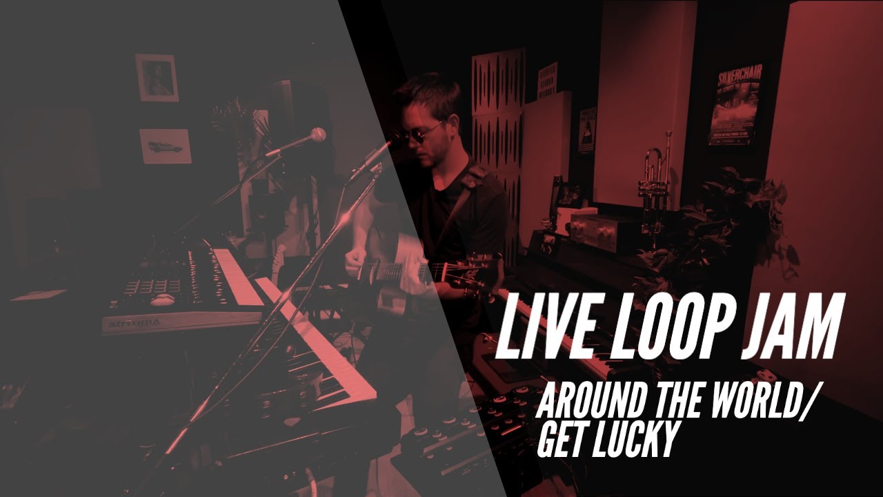 Daft Punk - Around The World/Get Lucky - LIVE LOOP JAM/COVER - YouTube