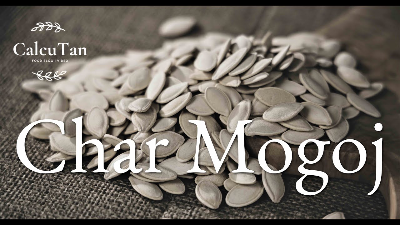 CHAR MOGOJ | চার মগজ | Dried Melon Seeds | Secret to Decadent White ...