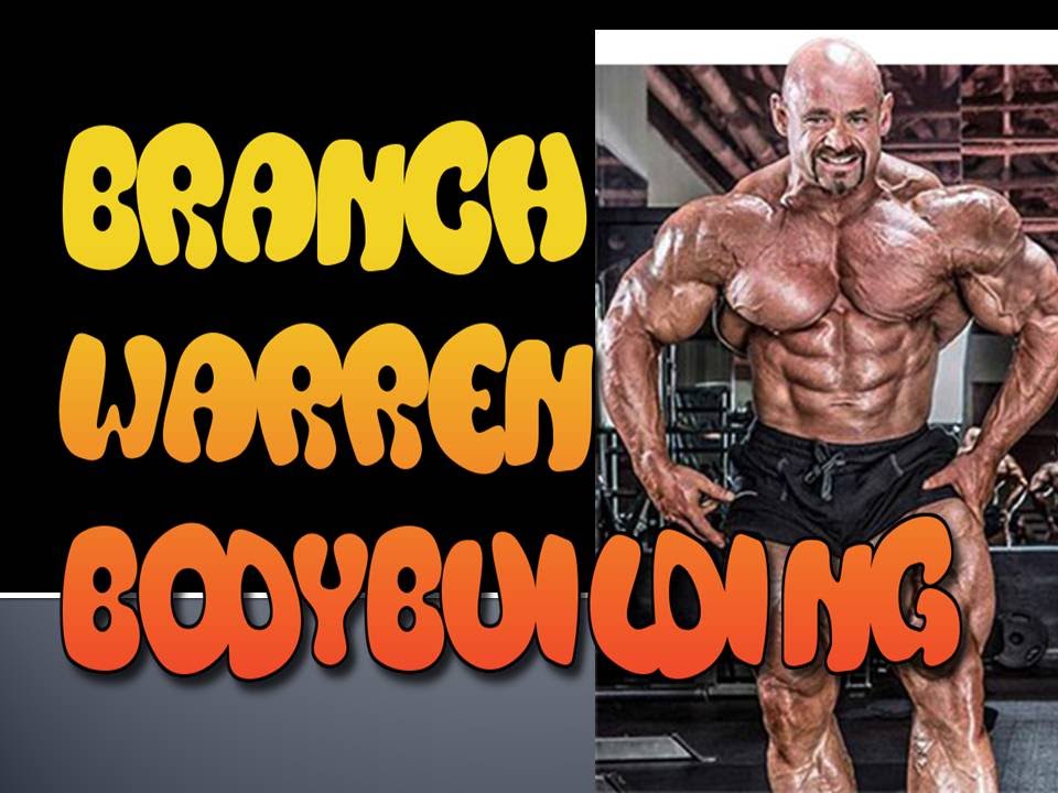 Bodybuilding Branch Warren - YouTube