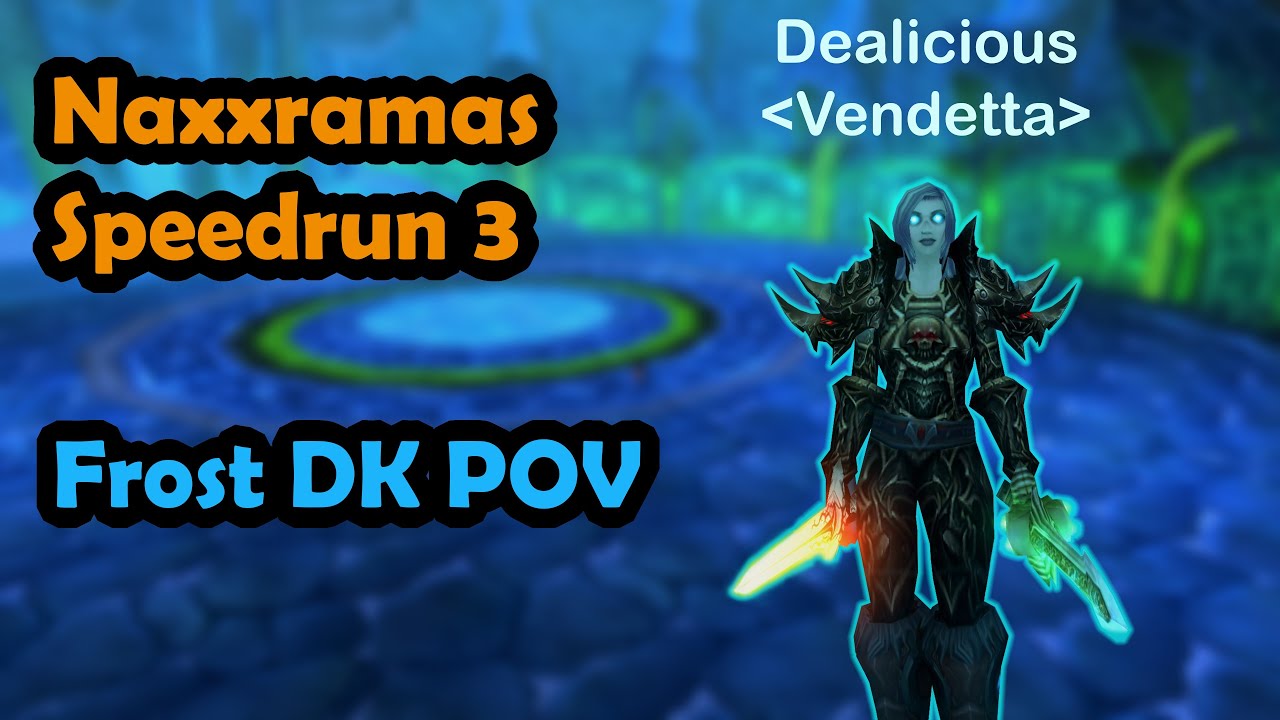 Vendetta Naxxramas Speedrun Frost DK POV [48:32+2:30] - YouTube