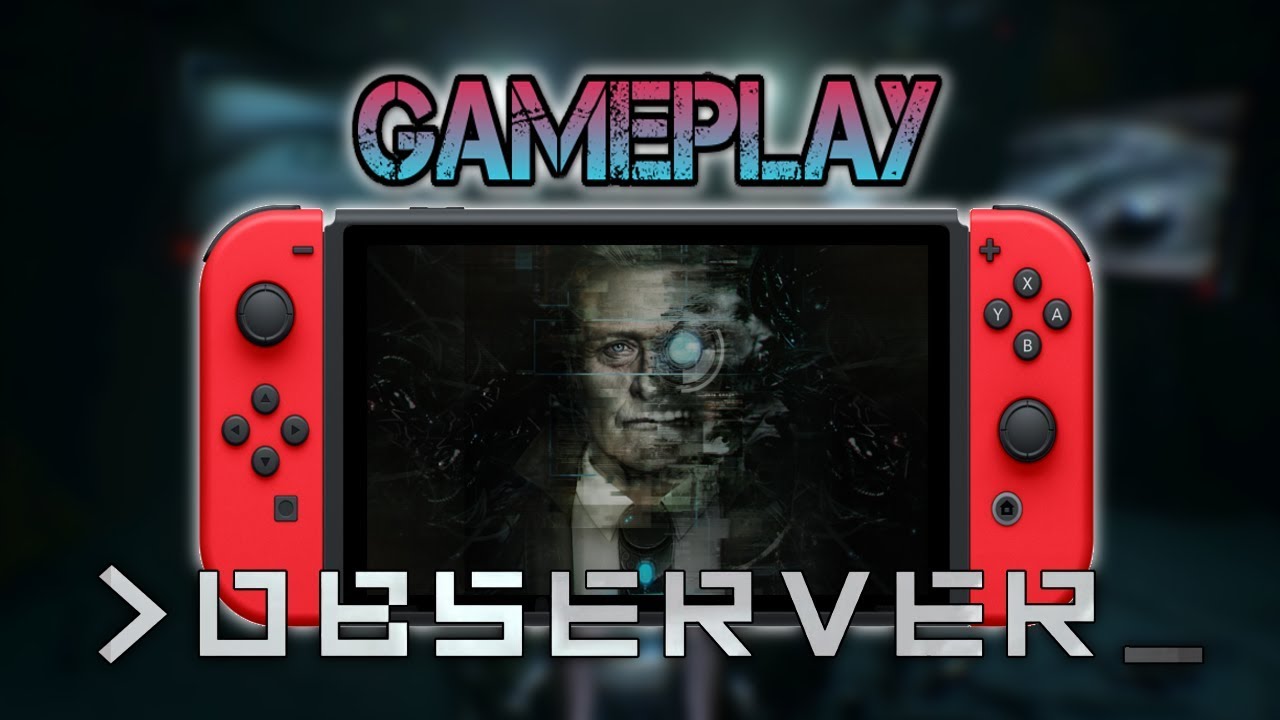 Observer | Gameplay [Nintendo Switch] - YouTube