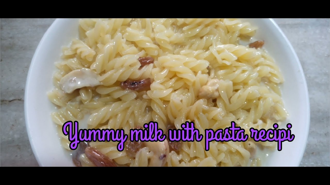 How to make yummy Milk with pasta recipe - YouTube