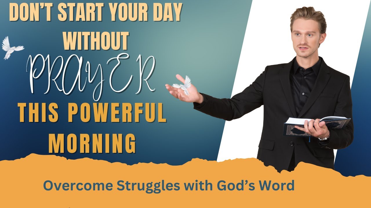 Don’t Start Your Day Without This Powerful Morning Prayer 🙏 | Overcome ...