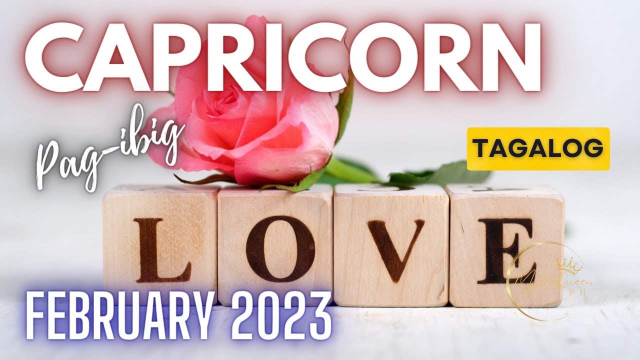 ♑ CAPRICORN 💝 FEBRUARY 2023 😍 Mga Ganap Sa Iyong Buhay Pag-ibig 🔮 ...