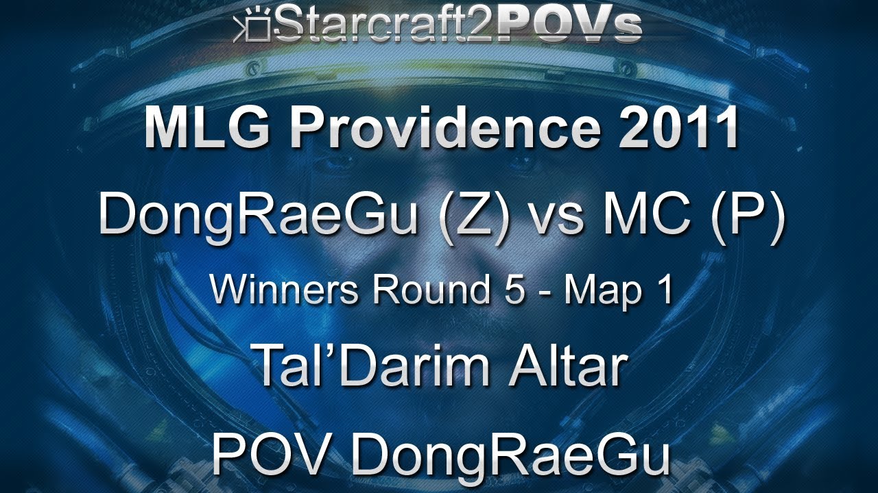 SC2 WoL - MLG Providence 2011 - DongRaeGu vs MC - WR5 - Map 1 - Tal ...