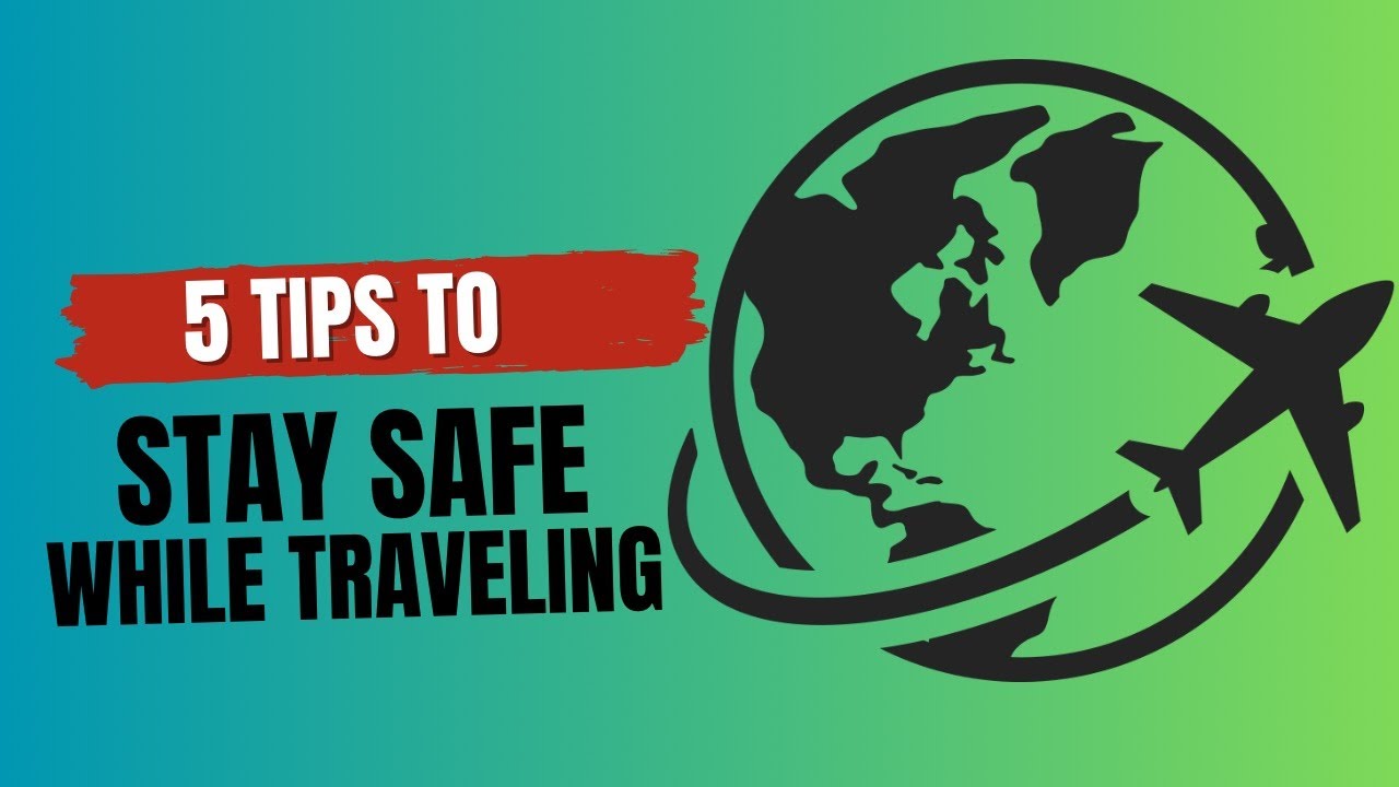 How To Travel Safely: MUST-KNOW SAFETY TIPS FOR TRAVELERS - YouTube