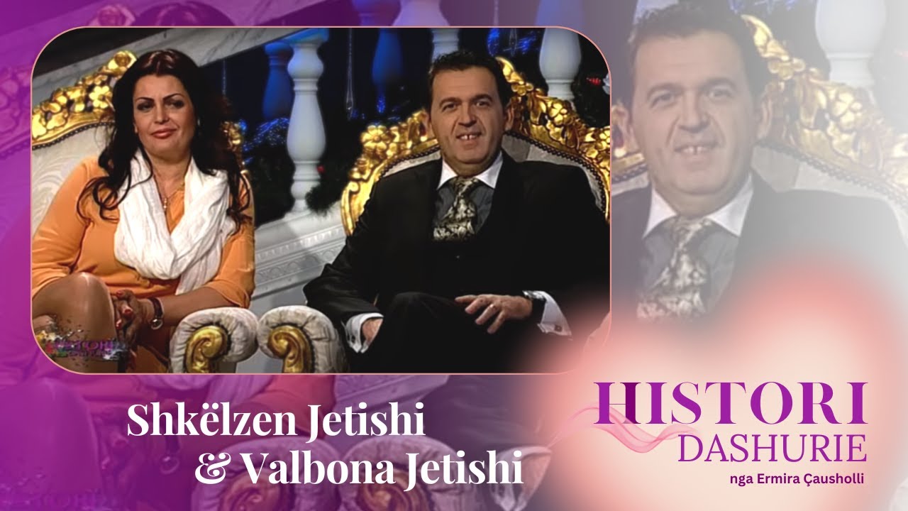 Histori Dashurie - Shkëlzen dhe Valbona Jetishi | Sezoni 6 - Emisioni ...