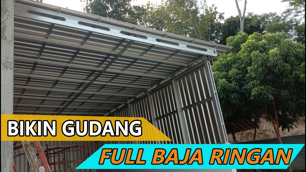 Pembuatan Gudang Full Baja Ringan | Full Partisi Galvalume | Agung ...