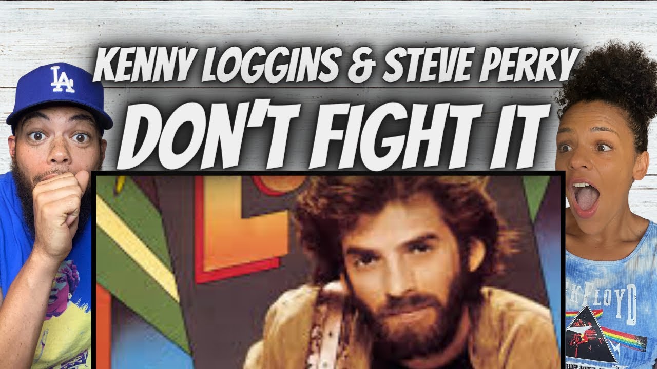 AMAZING!| FIRST TIME HEARING Kenny Loggins ft Steve Perry - Don't Fight ...