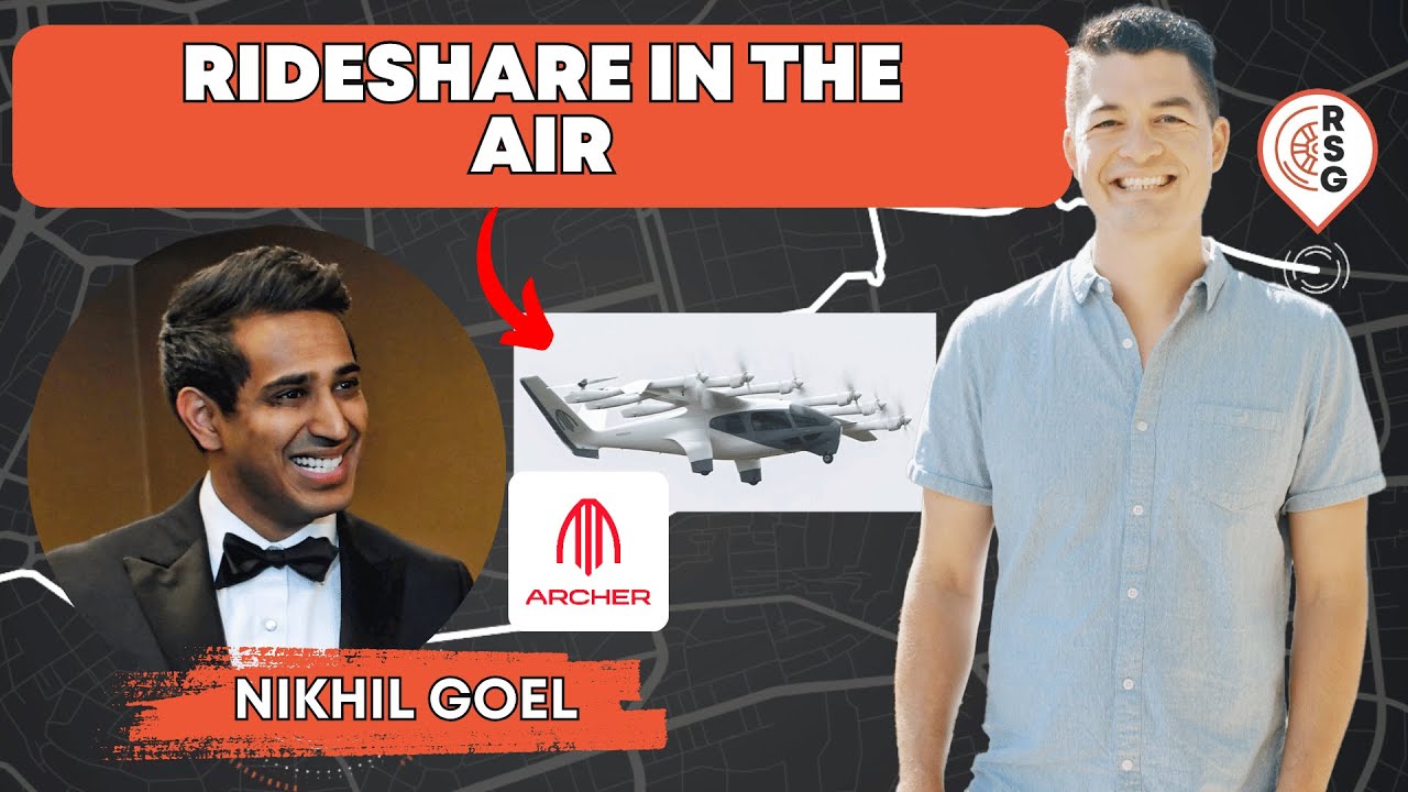 RSG258: Rideshare In The AIR With Nikhil Goel From Archer - YouTube
