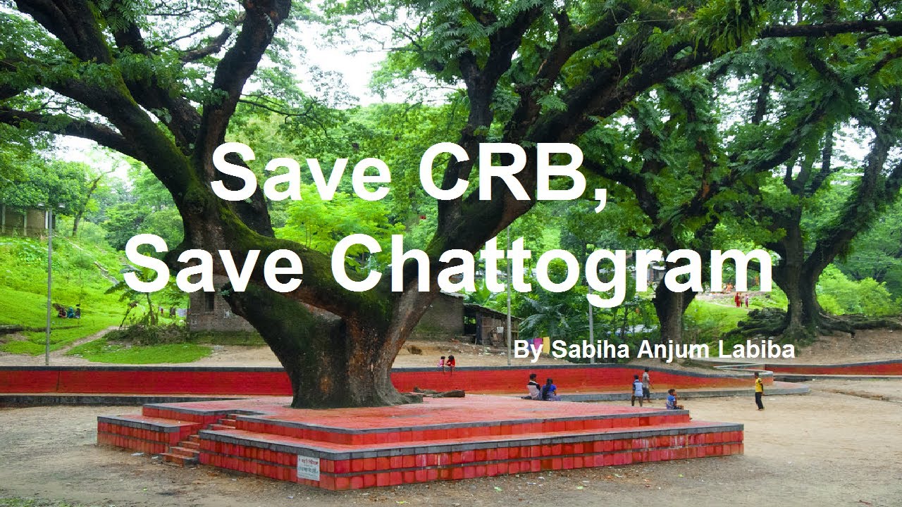 Save CRB | Save Chattogram | Save Lungs Of Chittagong #savecrb # ...