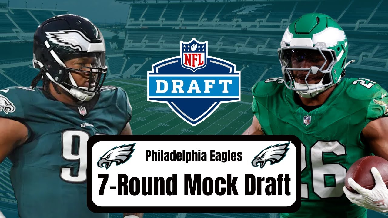 Full 7-Round 2025 Philadelphia Eagles Mock Draft! - YouTube