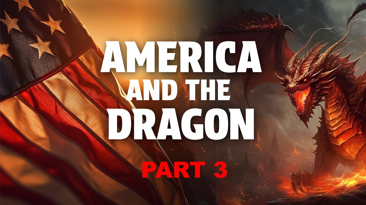 America and the Dragon: Part 3 | Steve Wohlberg and Rob Knott - YouTube