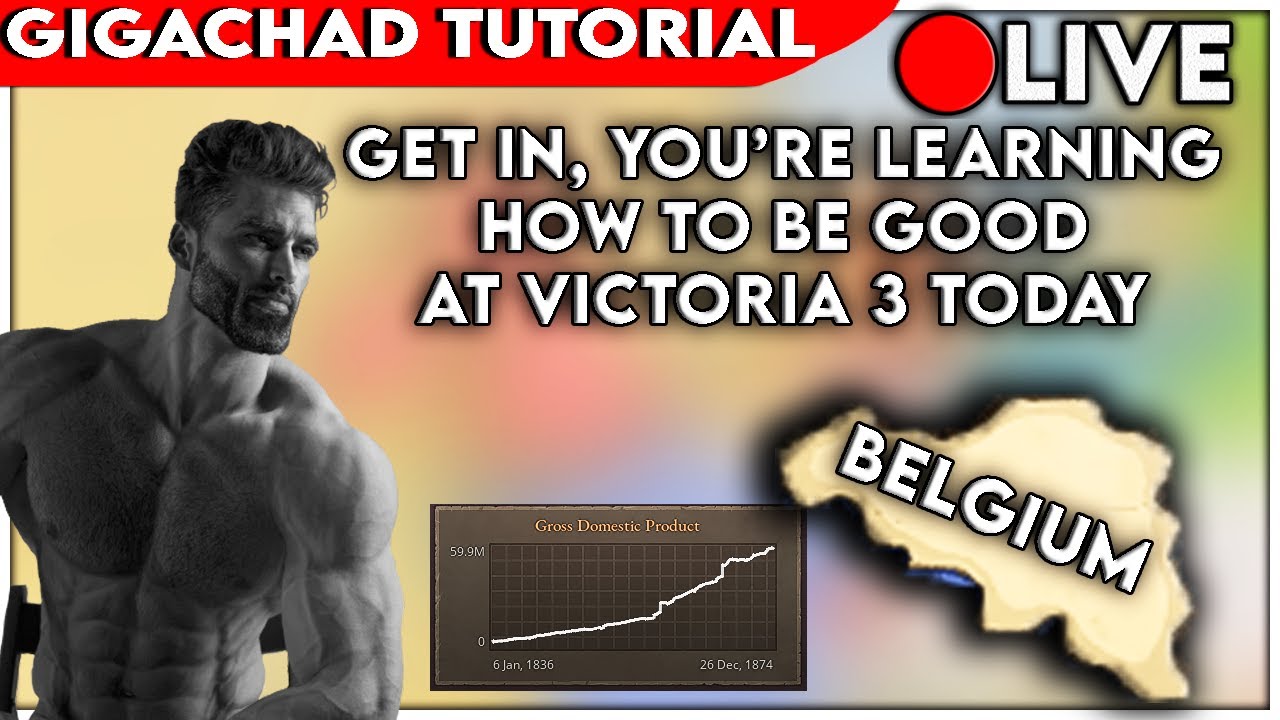 ALL QUESTIONS WELCOME - Get In, You're Learning Victoria 3 Today - Belgium GIGACHAD TUTORIAL ...