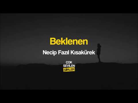 Beklenen - Erol Eren (Necip Fazıl Kısakürek)