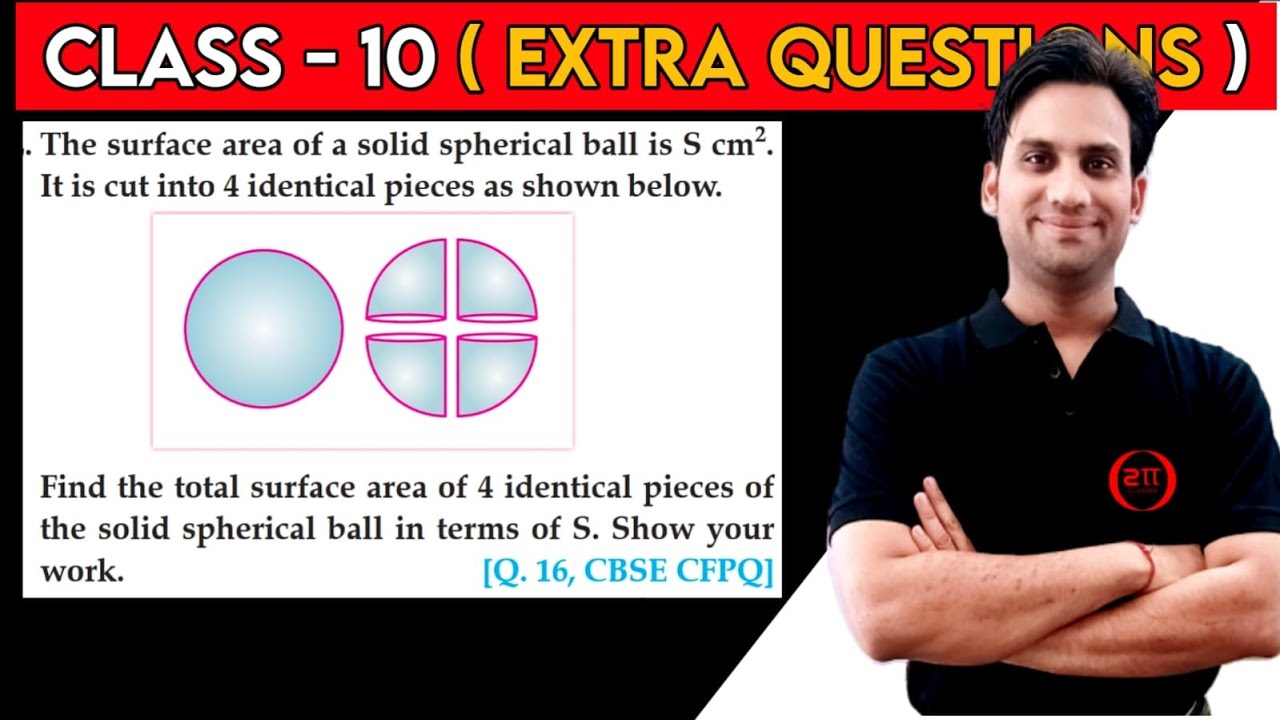 The surface area of a solid spherical ball is S cm^2. It is cut into 4 ...