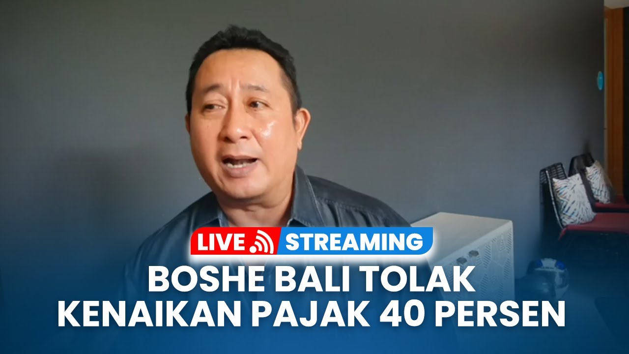 🔴Boshe Bali Tolak Kenaikan Pajak 40 Persen - YouTube
