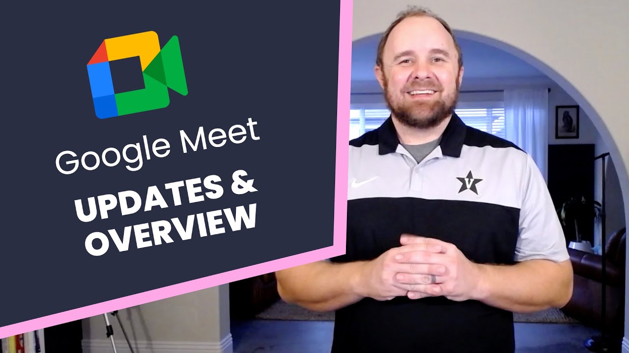 Google Meet Updates & Overview - YouTube