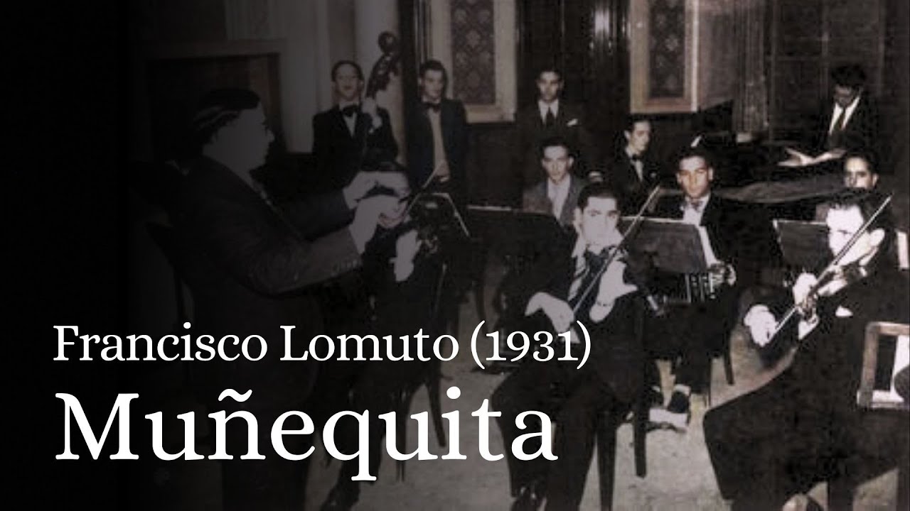 Muñequita, Francisco Lomuto (1931) - YouTube