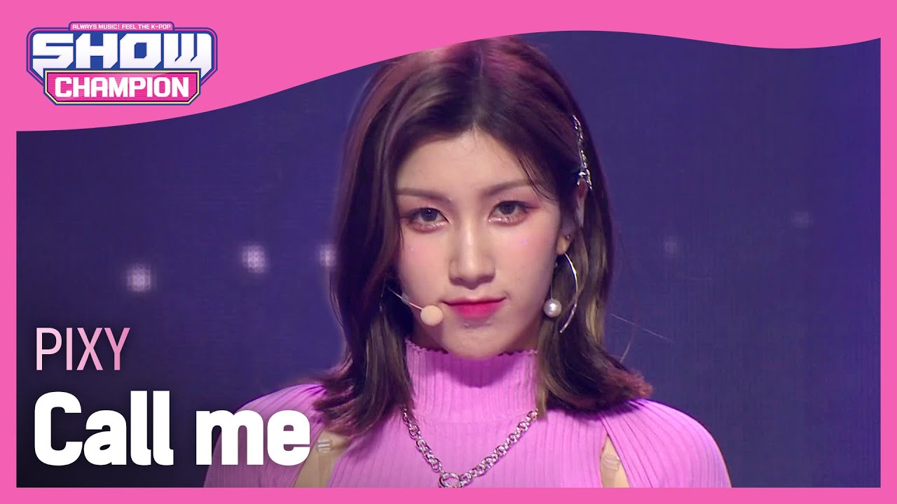 PIXY - Call me (픽시 - 불러불러) | Show Champion | EP.420 - YouTube