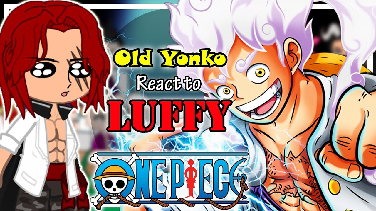 👒 Old Yonko react to Luffy | Gacha Club | One piece react 👒 - YouTube