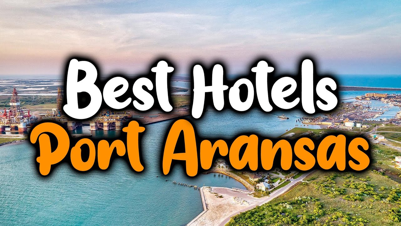 Port Aransas Beachfront Hotels
