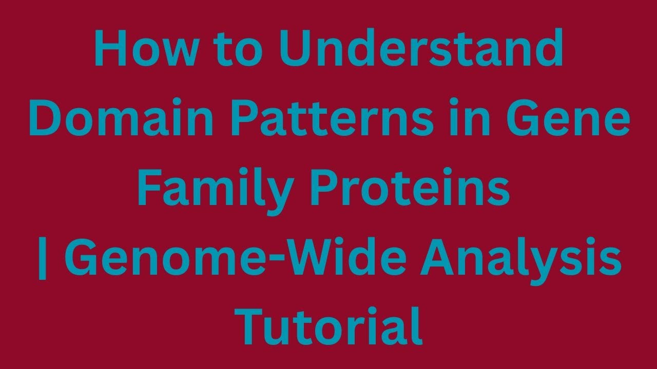 How to Understand Domain Patterns in Gene Family Proteins | Genome-Wide ...