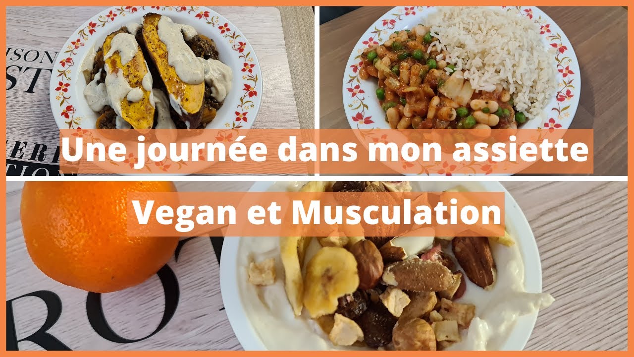 Une Journée Dans Mon Assiette Vegan Et Musculation Youtube