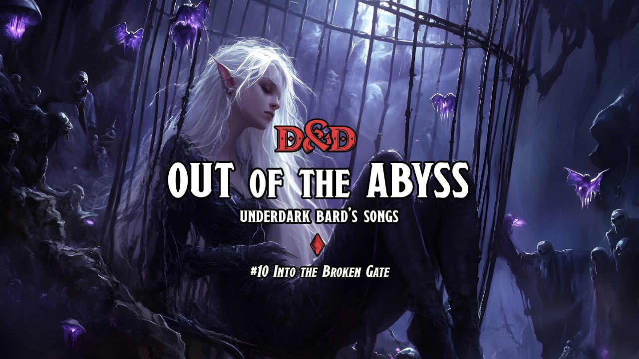 Underdark Bard Song #10 – "Into the Broken Gate" | Out of the Abyss DnD ...