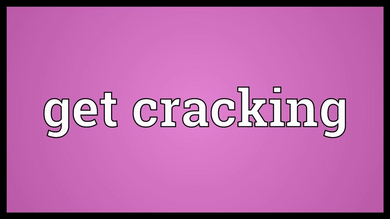 Get Cracking Meaning What Does Get Cracking Means In English YouTube get-cracking-meaning-what-does-get-cracking-means-in-english-youtube