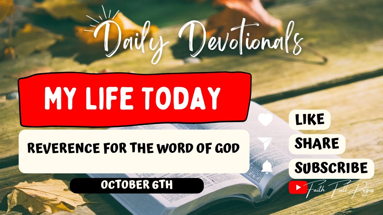 October 6th| Daily Devotionals | My Life Today-Reverence for the Word ...