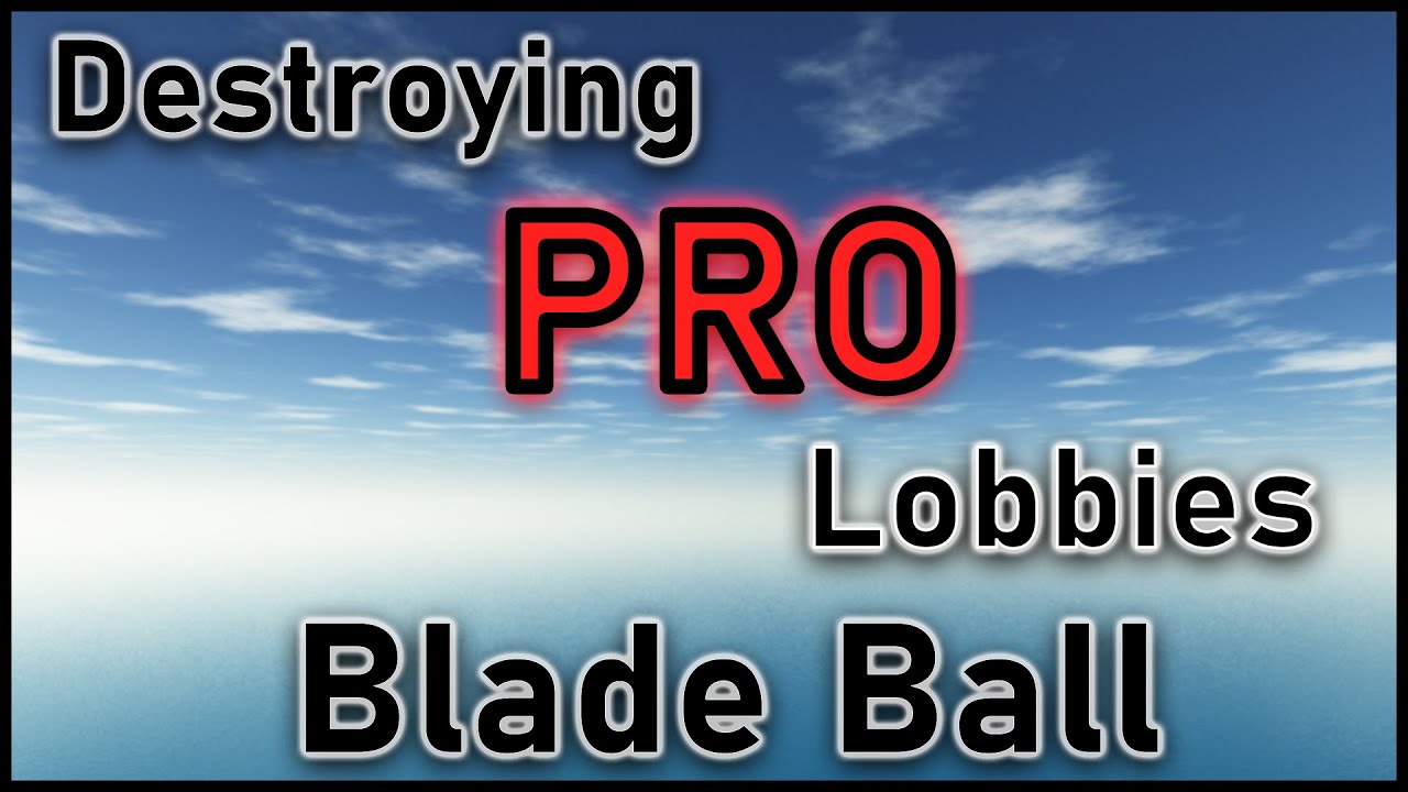 Destroying PRO Lobbies | Blade Ball - YouTube