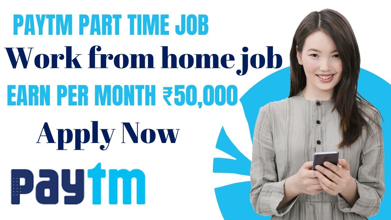 Paytm Work From Home Job | Good Income Part Time Job | How To Join ...