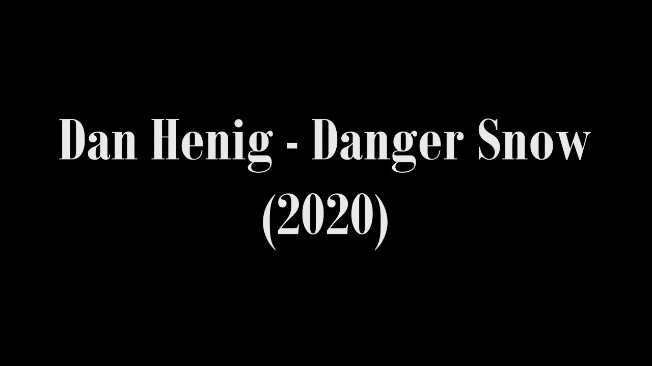 Dan Henig - Danger Snow (2020) - YouTube