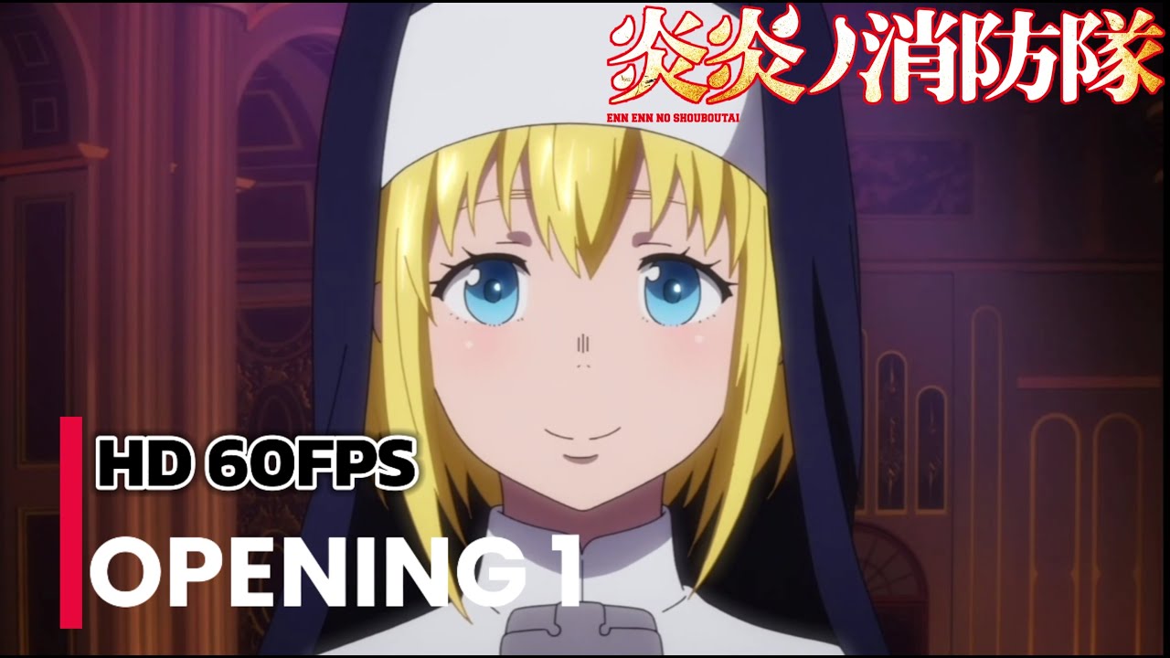 『Creditless』Fire Force OP / Opening 1 『HD 60FPS』 - YouTube