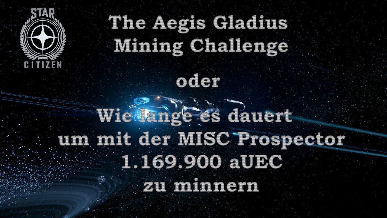 Star Citizen: Aegis Gladius Mining Challenge (1.196.900 aUEC) [Deutsch ...