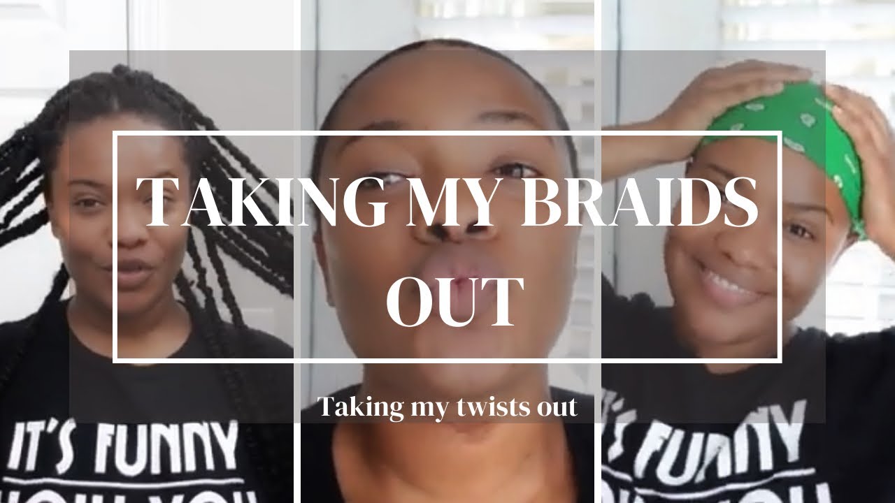 HOW I TAKE BRAIDS / TWISTS OUT | DOWN. NO TANGLE - YouTube
