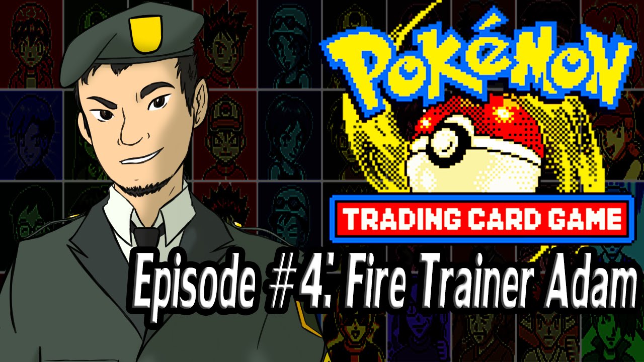 Fire Trainer Adam: Pokemon TCG [#4] - YouTube