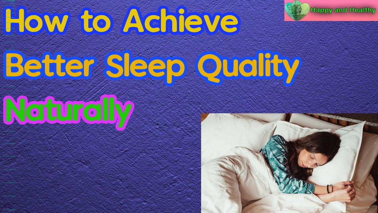 How to Achieve Better Sleep Quality Naturally - YouTube