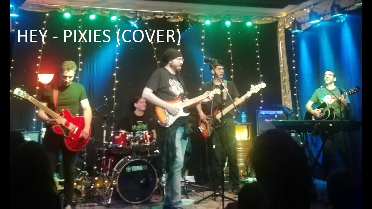 Hey - Pixies (COVER) - CONCERT LIVE AT HANGAR 05 - YouTube